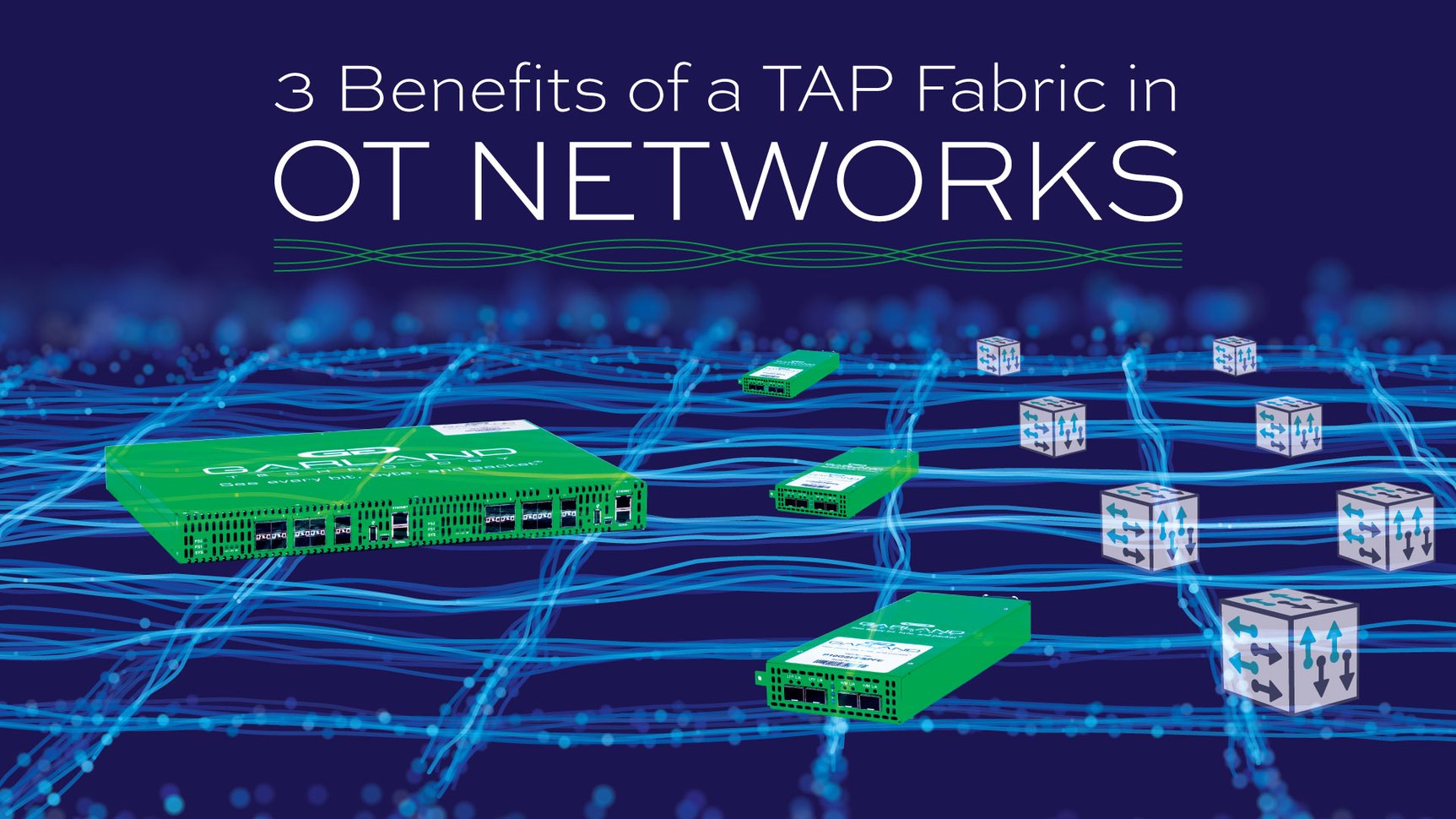 3 Benefits of a TAP Fabric in OT Networks